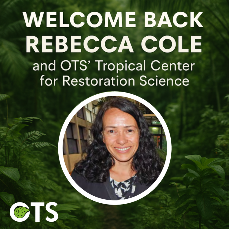 Welcome Rebecca Cole and OTS’ Tropical Center for Restoration Science ...