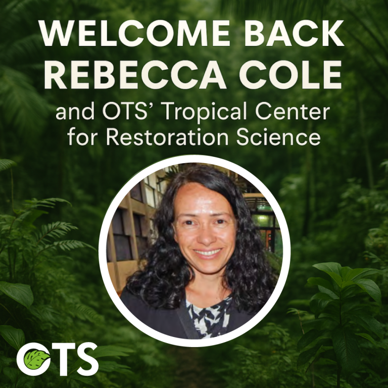 Welcome Rebecca Cole and OTS’ Tropical Center for Restoration Science ...